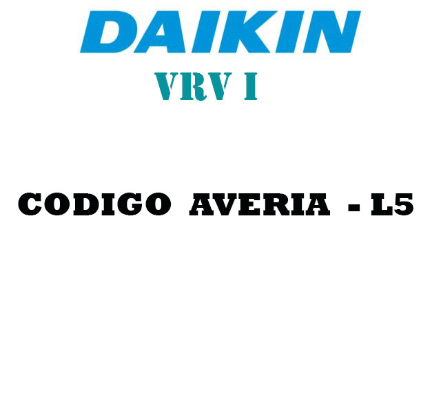 📌¿Sabes que es el error L5 en Daikin VRV I?📌