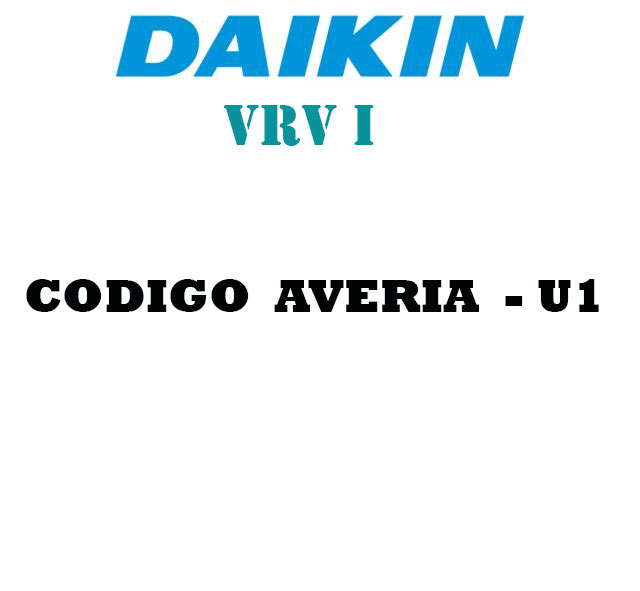 📌¿Sabes que es el error U1 en Daikin VRV I?📌